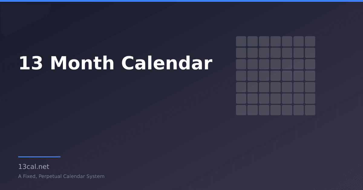 13 Month Calendar | Fixed Perpetual Calendar System | 13cal.net